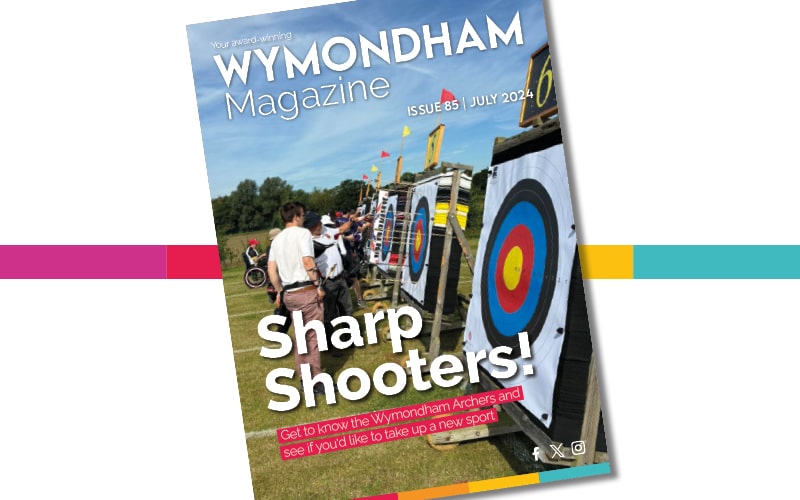 July 2024 E-Edition of Wymondham Magazine
